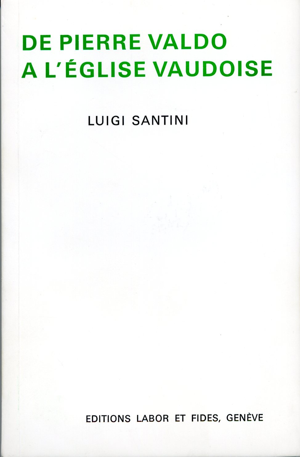 De Pierre Valdo à l’Eglise vaudoise – Les éditions Labor & Fides